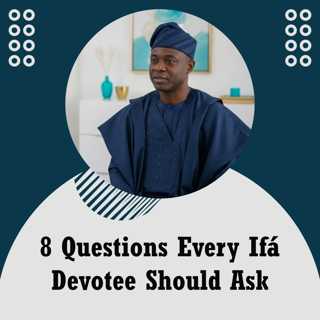 8 Questions Every Ifá Devotee Should Ask | Asanee 44